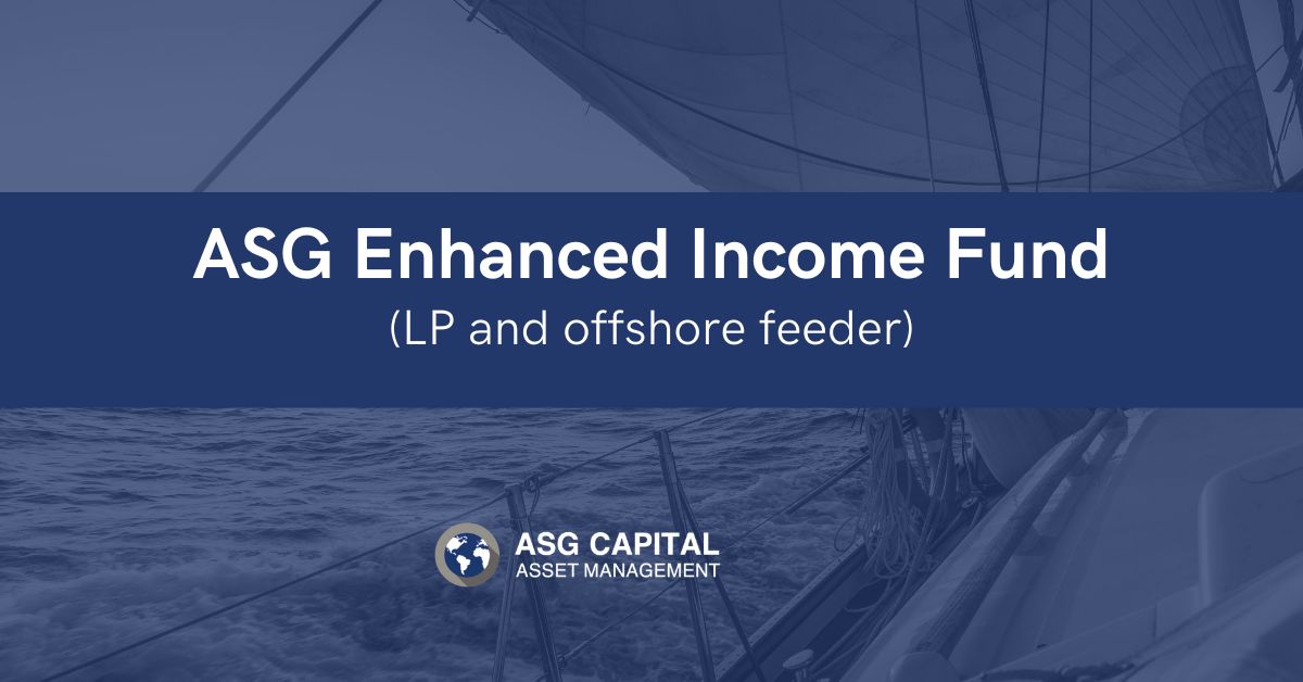 ASG Enhanced Income Fund ⎮ ASG Capital